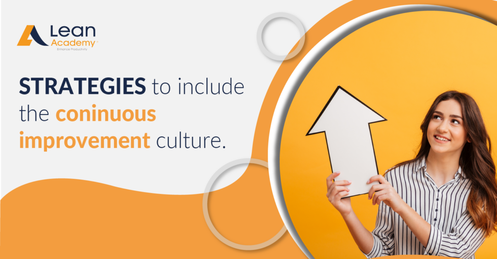 estrategias para integrar la cultura de mejora continua (1) | Lean Academy